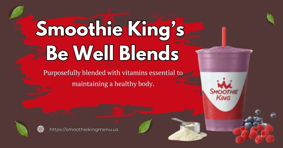 Smoothie King Be Well Blends Menu Price USA (Updated 2026)